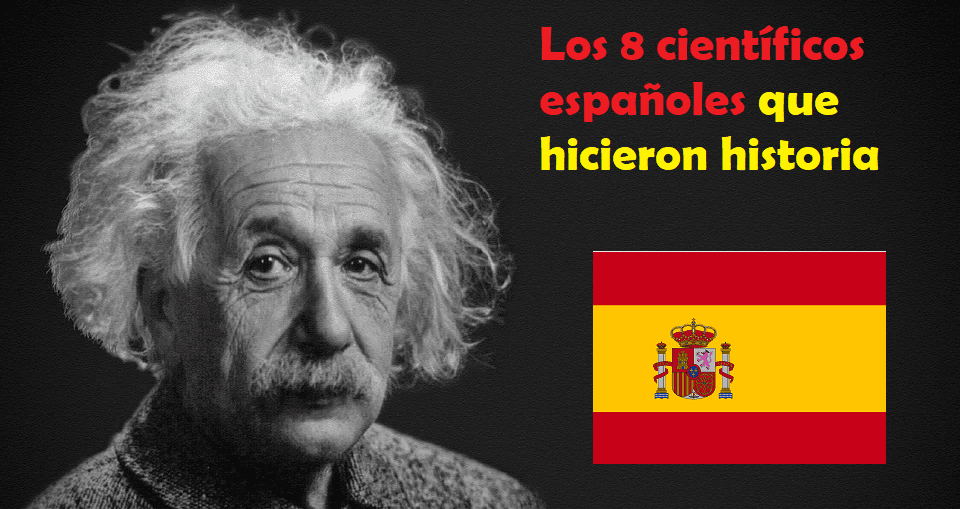 Los 8 científicos españoles que hicieron historia con sus descubrimientos